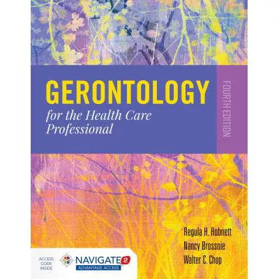 Gerontology for the Health Care Professional (w/Nav2 Advantage Access ...